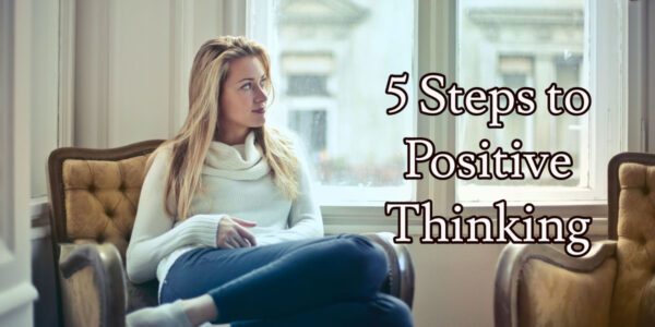 5 Steps to Positive Thinking