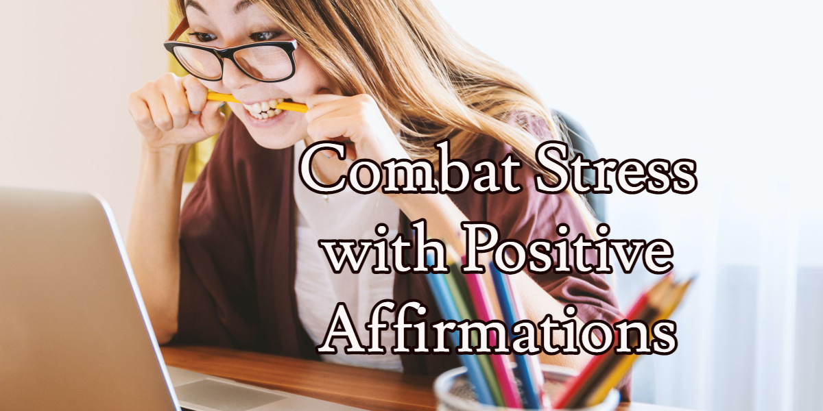 How Being Positive Can Combat Stress